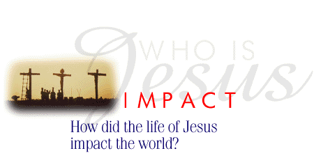 Who is Jesus: Impact